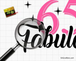 65 and fabulous Svg Png, 65th Birthday, 65th svg, Hello 65 svg